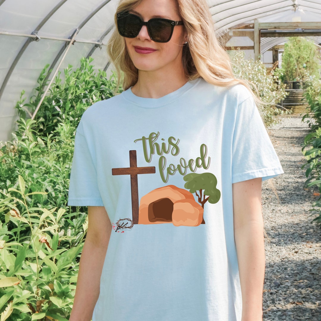 Easter Tshirt, This Loved Tshirt, Easter Comfort Colors, for God so ...