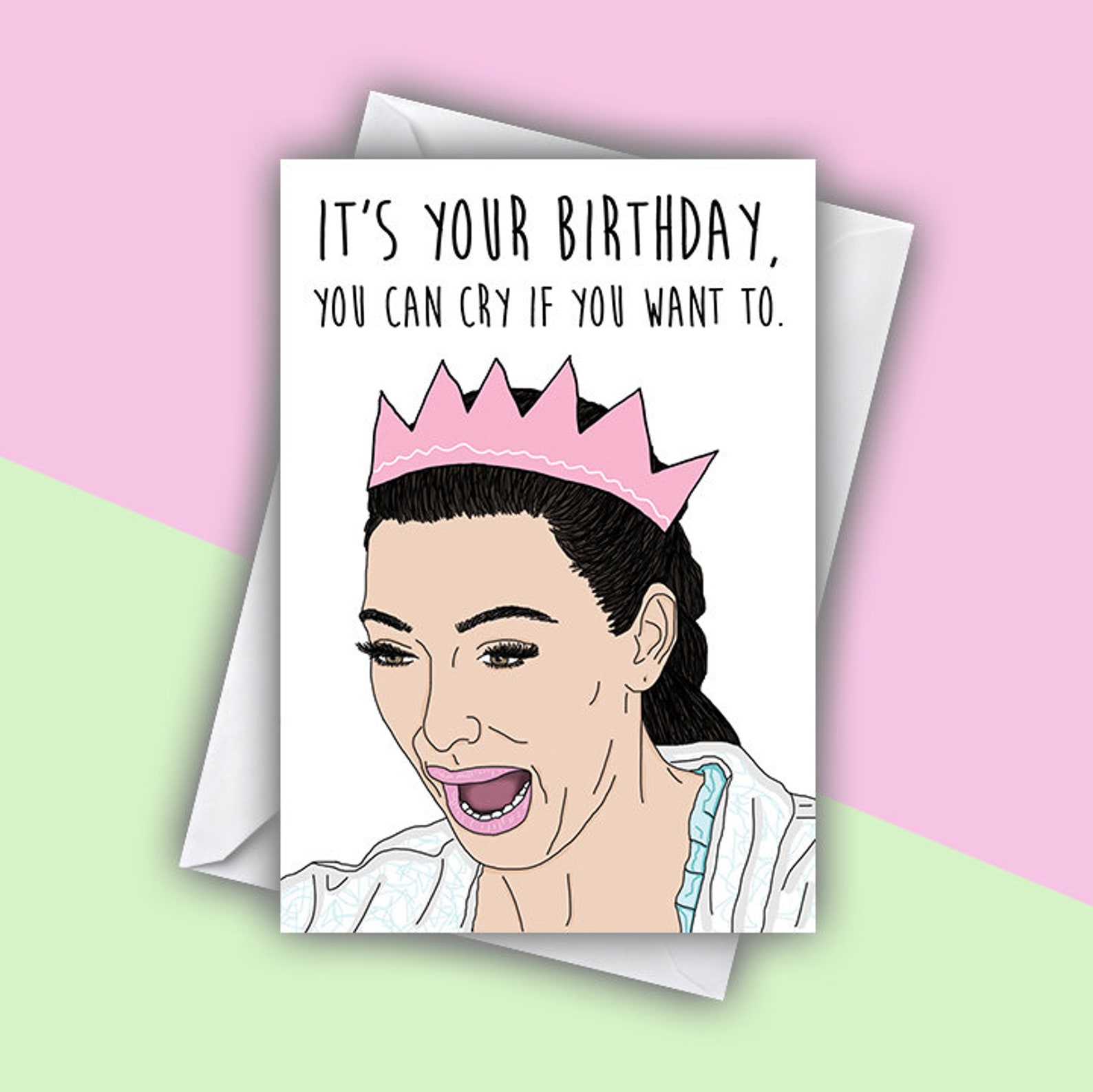 Birthday Card It's Your Birthday You Can Cry If You Want - Etsy