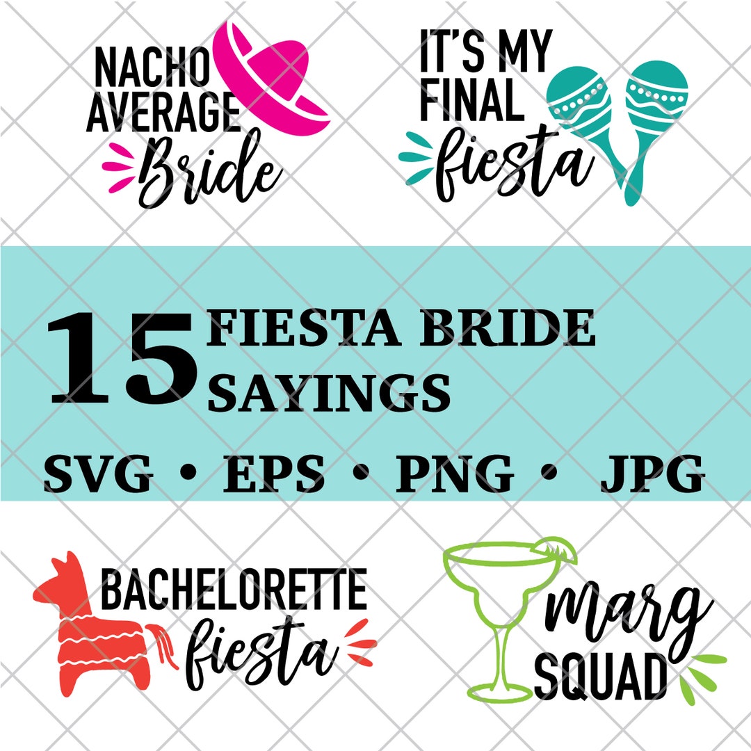 Fiesta Bride Party Bachelorette SVG, Vinyl, DIGITAL FILE, 15 Sayings ...