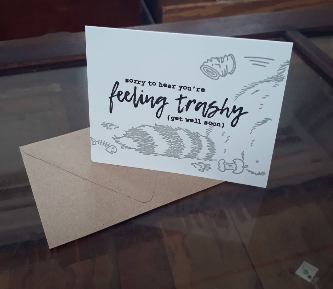 Sorry You're Feeling Trashy - Letterpress Greeting Card | Folded Note ...