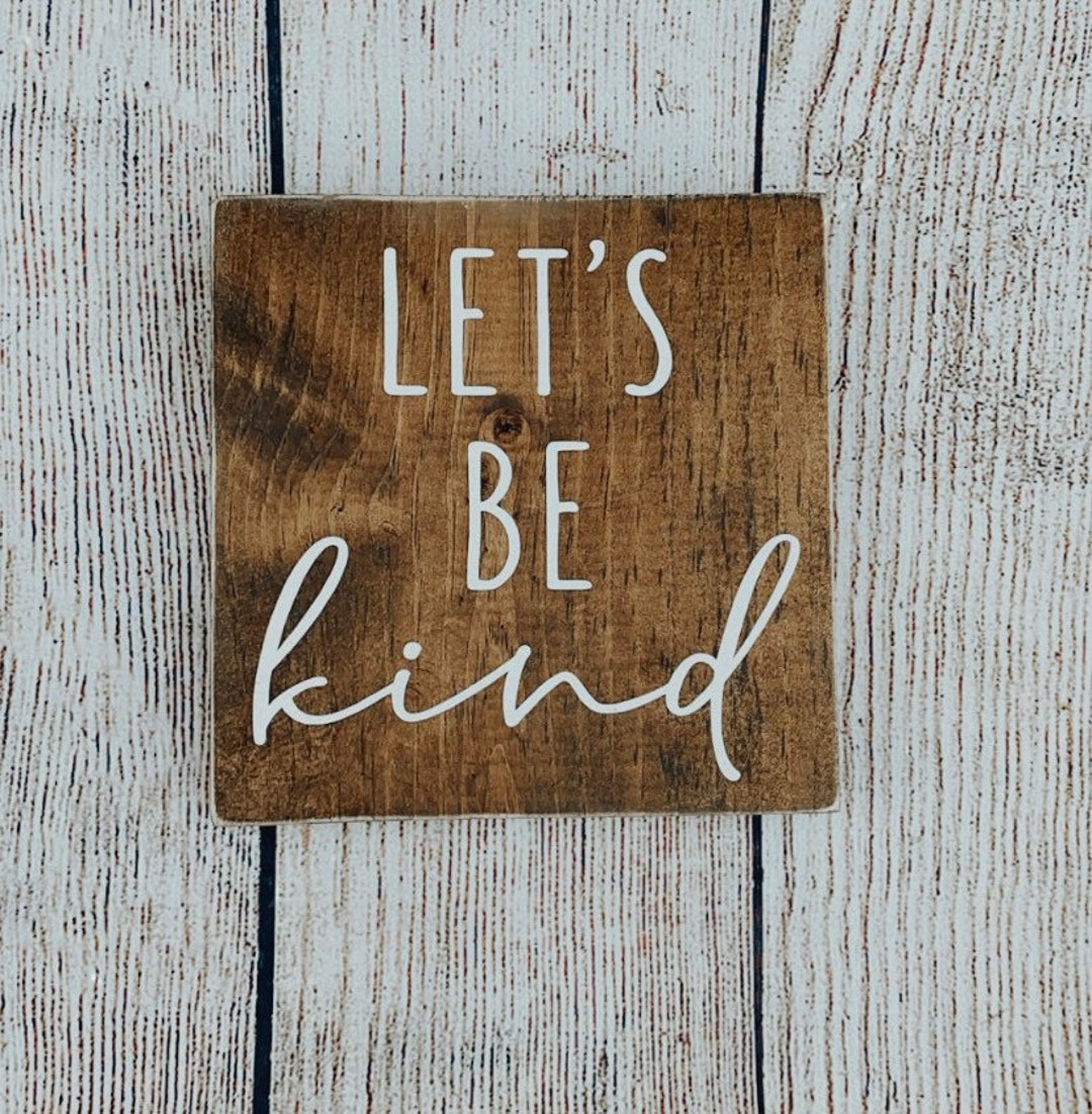 Let’s Be Kind Wood Sign, Inspirational Wood Sign, Kindness Quote Sign ...