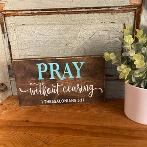 Pray Without Ceasing Wood Sign, Inspirational Scripture (10" X 5.5") - Etsy