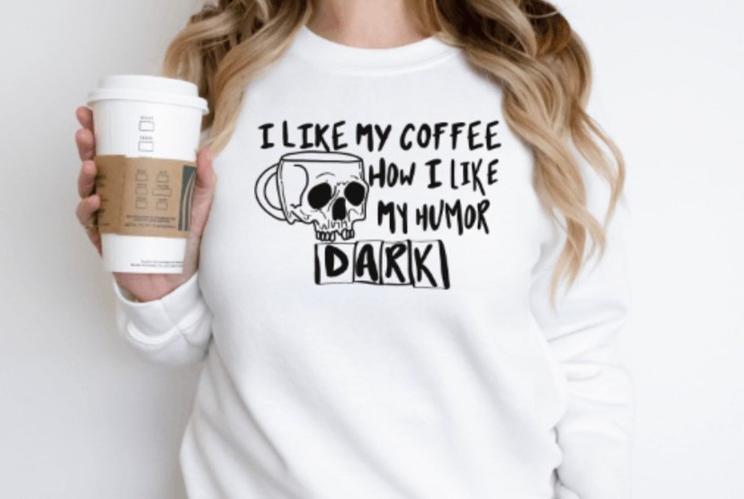 Dark Humor T-shirt Skull T-shirt Coffee T Shirt Funny Tee Tee - Etsy