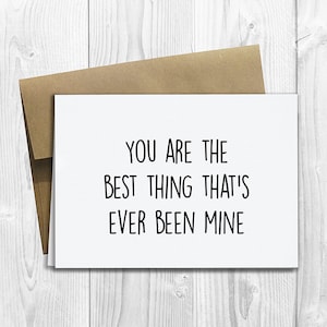 PRINTED You Are the Best Thing That's Ever Been Mine 5x7 Greeting Card ...