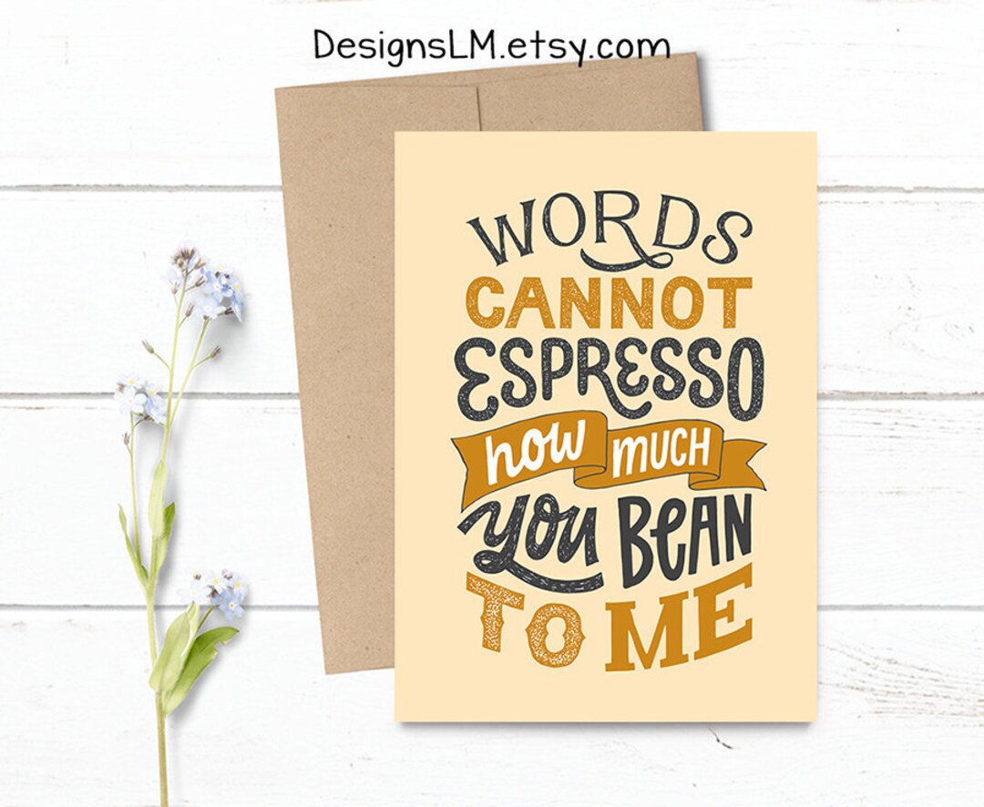 PRINTED Words Cannot Espresso How Much You Bean to Me 5x7 Funny Coffee Inspired Greeting Card - Etsy