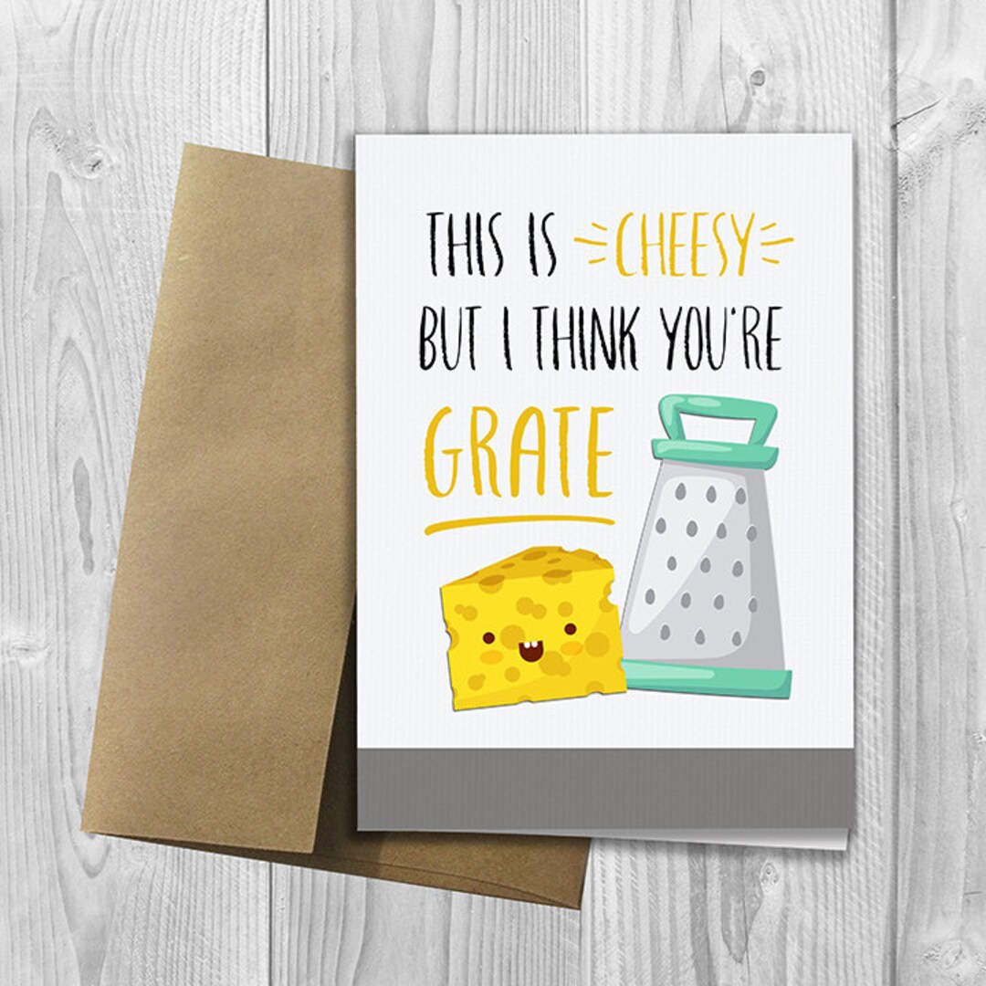 PRINTED This is cheesy but I think you're grate 5x7 Funny Cheese Grater ...