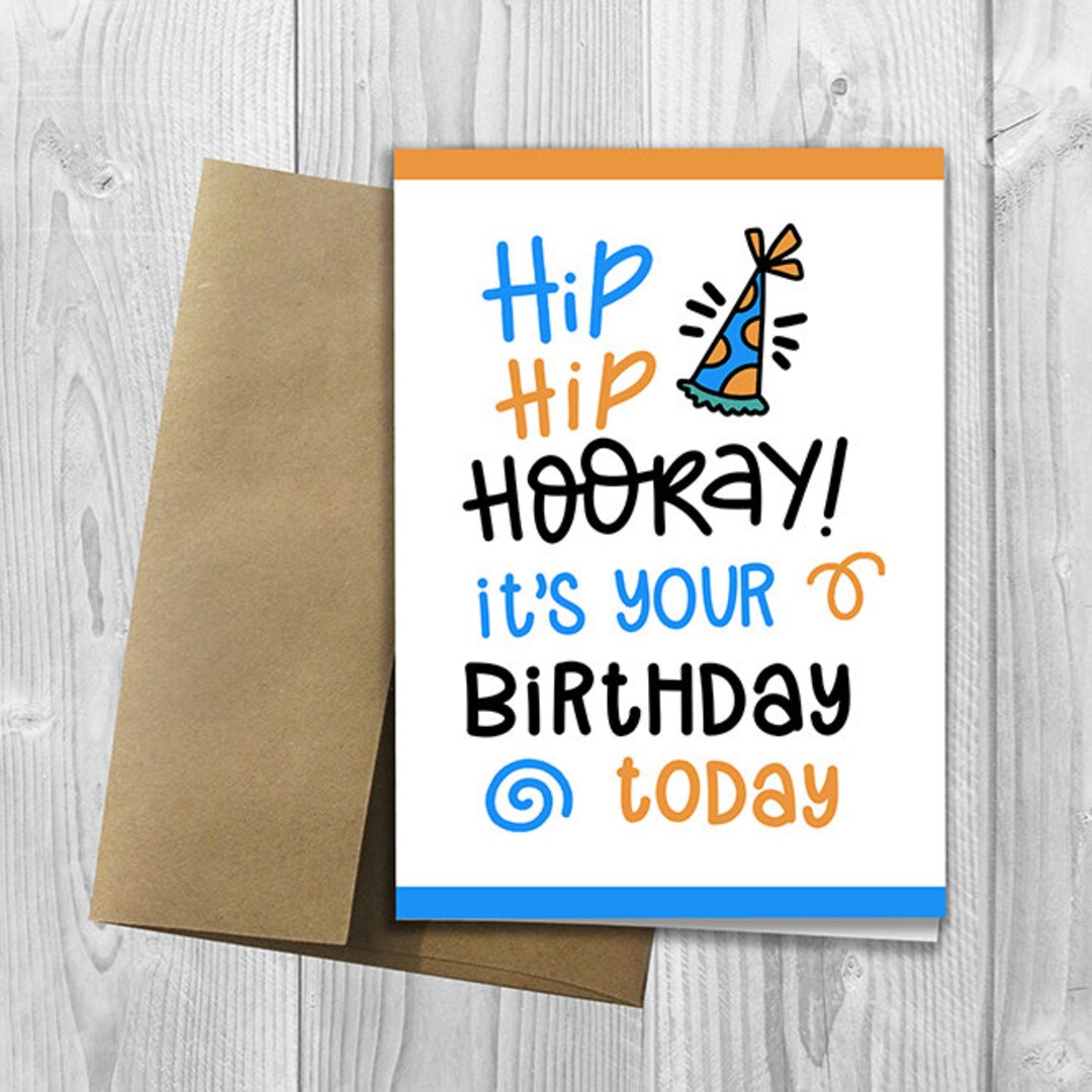PRINTED Hip Hip Hooray! It's Your Birthday Today - Happy Birthday 5x7 ...