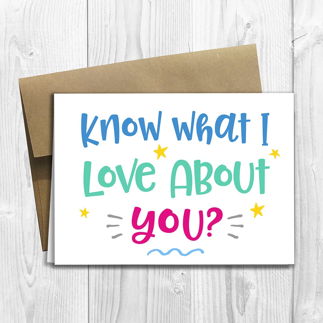 PRINTED Know What I Love About You? EVERYTHING! - 5x7 Greeting Card ...