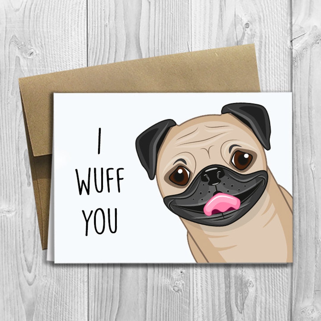 PRINTED I Wuff You Pug 5x7 Greeting Card Funny Anniversary, Love ...