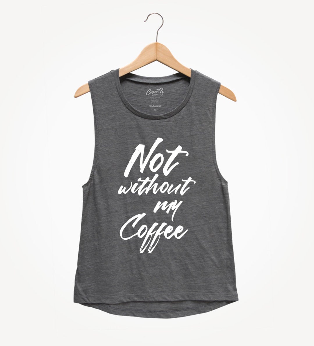 Not Without My Coffee Muscle Tank Top: Women's Flowy Tee - Etsy