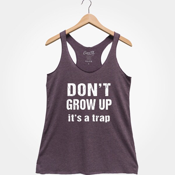 Dont Grow up Its a Trap - Etsy