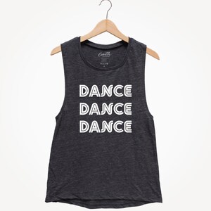 Dance Dance Dance, Women's Muscle Tee, Muscle Tank Top, Birthday Tank ...