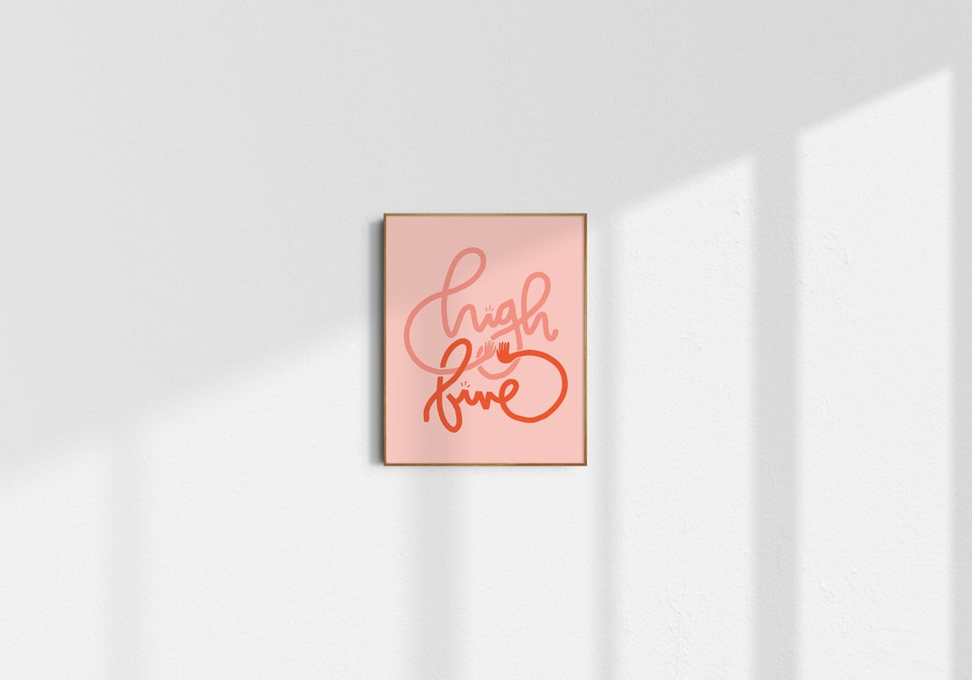 High Five Hand-lettered Digital Art Print, Positive Quote, Illustrated ...