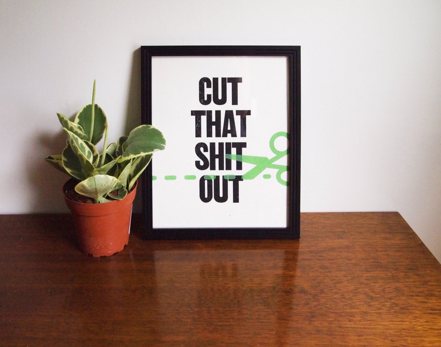 Cut That Shit Out 8x10 Limited Edition | Etsy