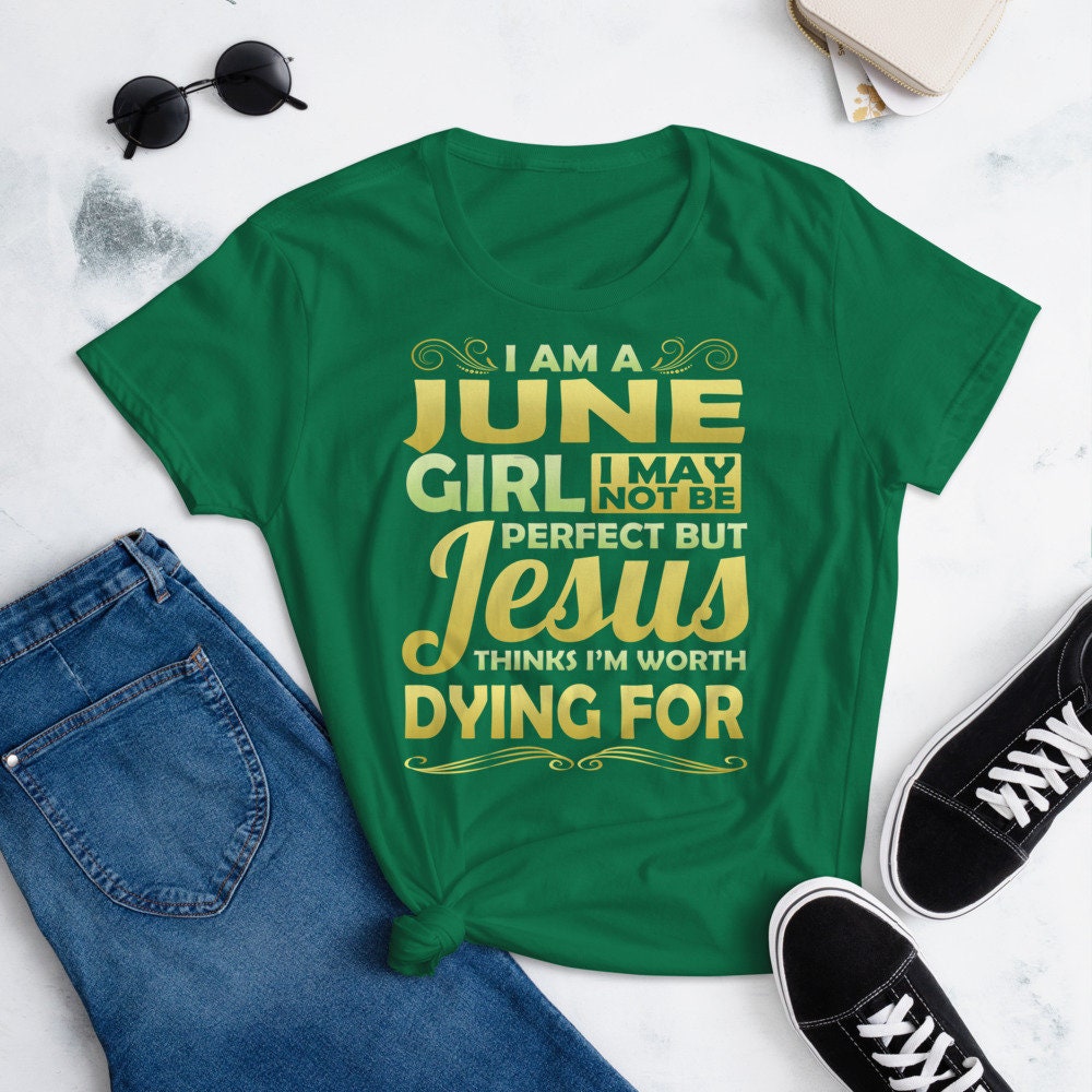 June Girl I May Not Be Perfect Jesus Thinks Worth Dying For Etsy Uk