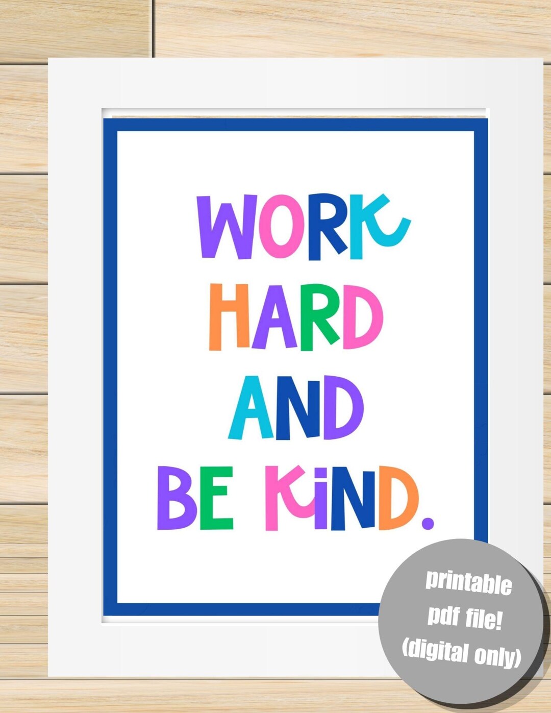 Work Hard and Be Kind (colorful) - Digital Printable File Pdf - 8.5 X ...