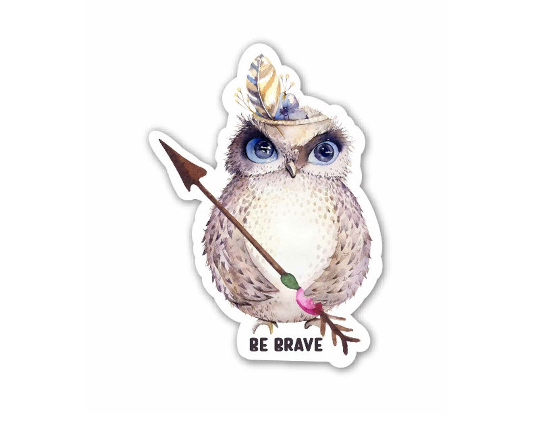 Be Brave Sticker, Owl Sticker, Be Brave Owl, Owl Decal, Laptop Sticker ...