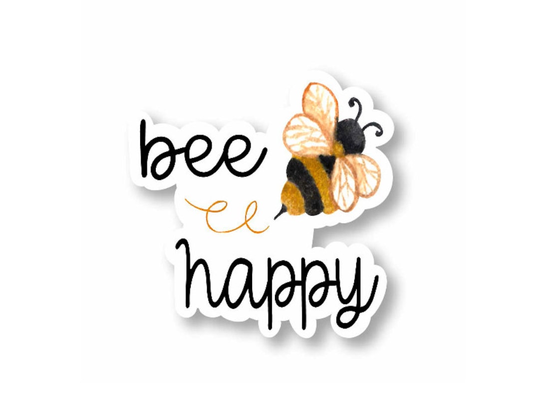 Bee Happy Sticker, Bee Sticker, Bumble Bee Sticker, Inspirational Quote ...