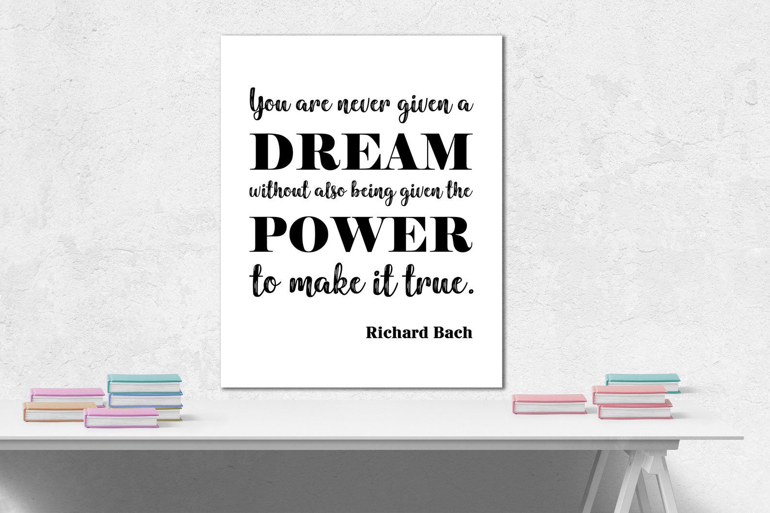 You Are Never Given A Dream Without Also Being Given the Power to Make ...