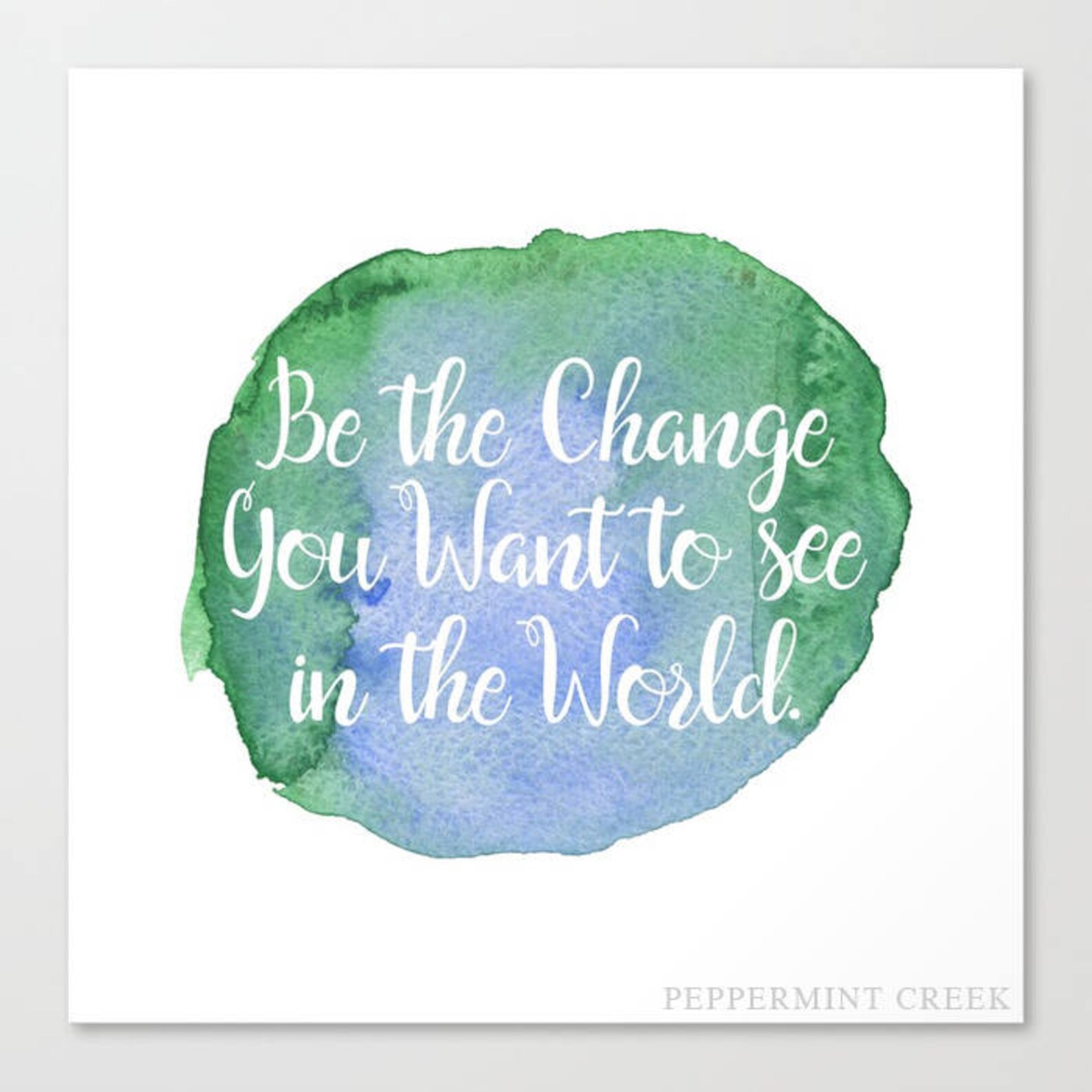 Be the Change You Want to See in the World, Motivational Print, World ...