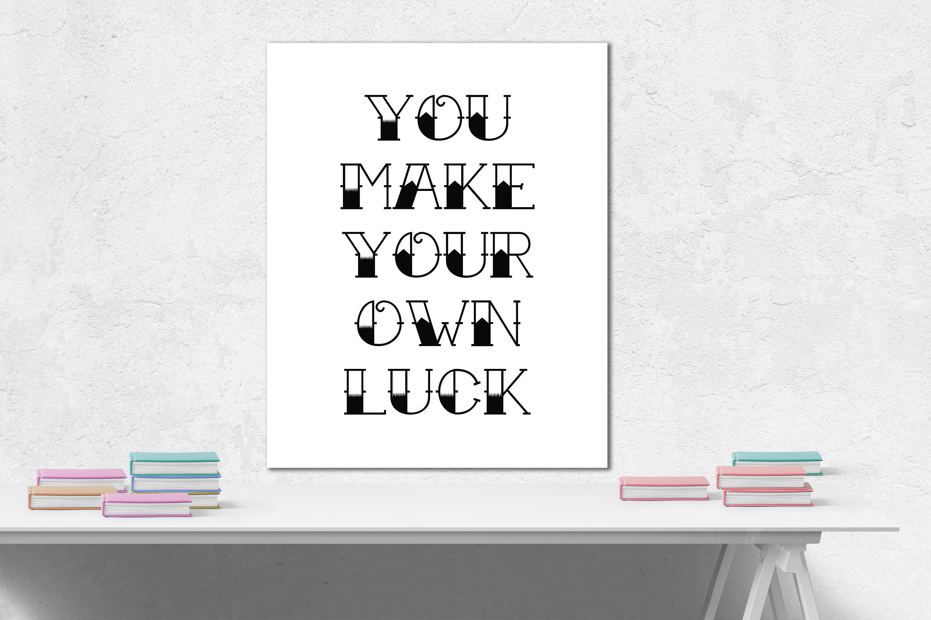 You Make Your Own Luck, Digital Download, Instant Download, Print From ...