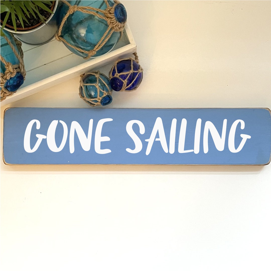Gone Sailing, Handmade Wooden Sign Sailing, Rowing, Surfing - Etsy