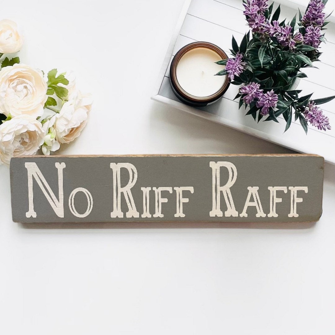 Modern Grey No Riff Raff Sign Handmade Sign Home Décor Vintage - Etsy UK