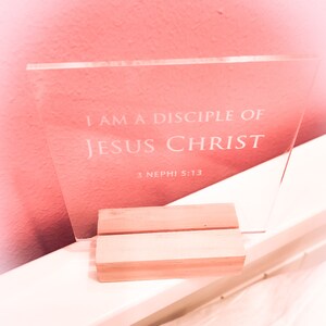 I Am a Disciple of Jesus Christ Small Acrylic Stand-up Sign Plaque 4X4 ...
