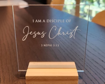 I Am a Disciple of Jesus Christ Small Acrylic Stand-up Sign Plaque 4X4 ...