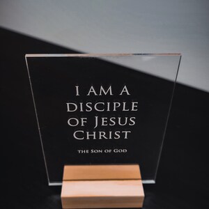 I Am a Disciple of Jesus Christ Small Acrylic Stand-up Sign Plaque 6X4 ...