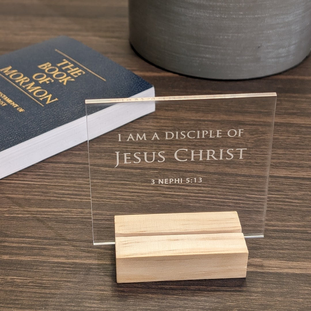 I Am a Disciple of Jesus Christ Small Acrylic Stand-up Sign Plaque 4X4 ...