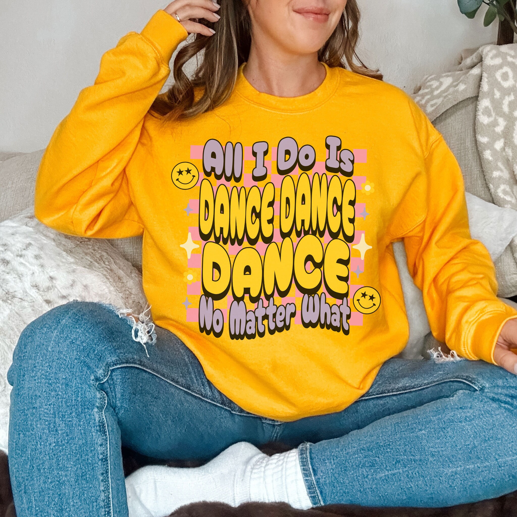 Retro Dancer Sweatshirt, All I Do is Dance Dance Dance No Matter What ...