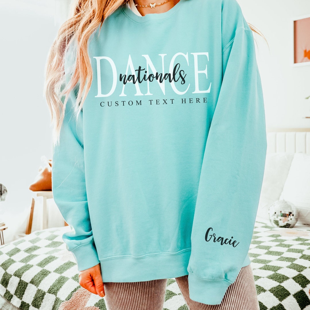 Custom Team Dance Nationals Sweatshirt, Personalized Sleeve Competition ...