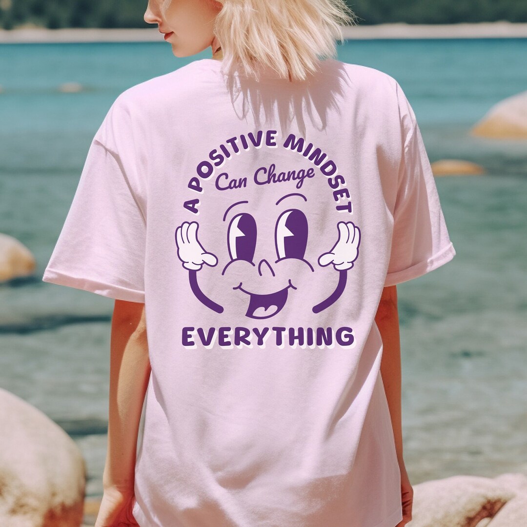 A Positive Mindset Can Change Everything Retro Graphic Tee, Front ...