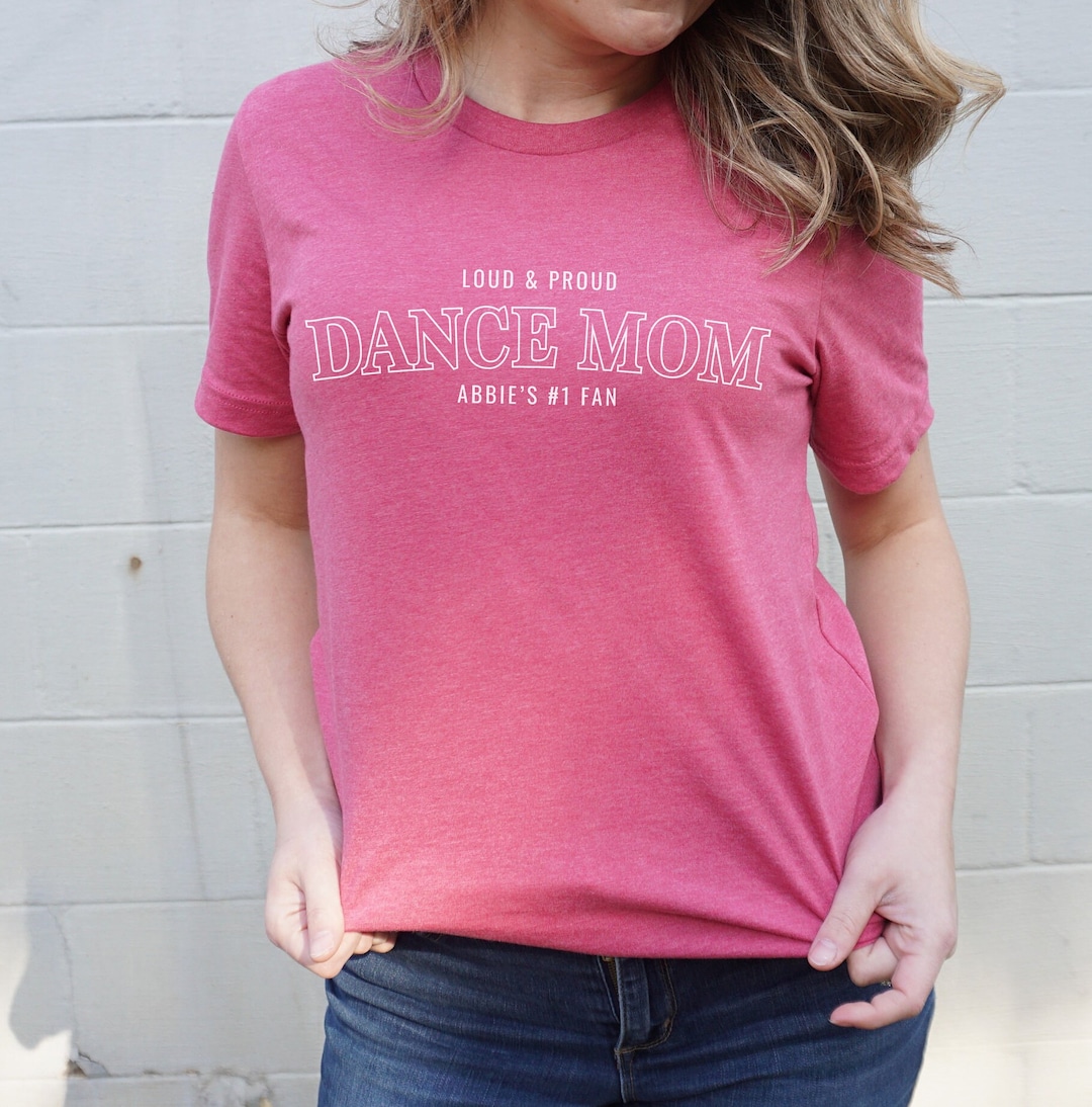 Custom Dance Mom Shirt, Loud & Proud Dance Mom Collegiate Tee, Sporty ...