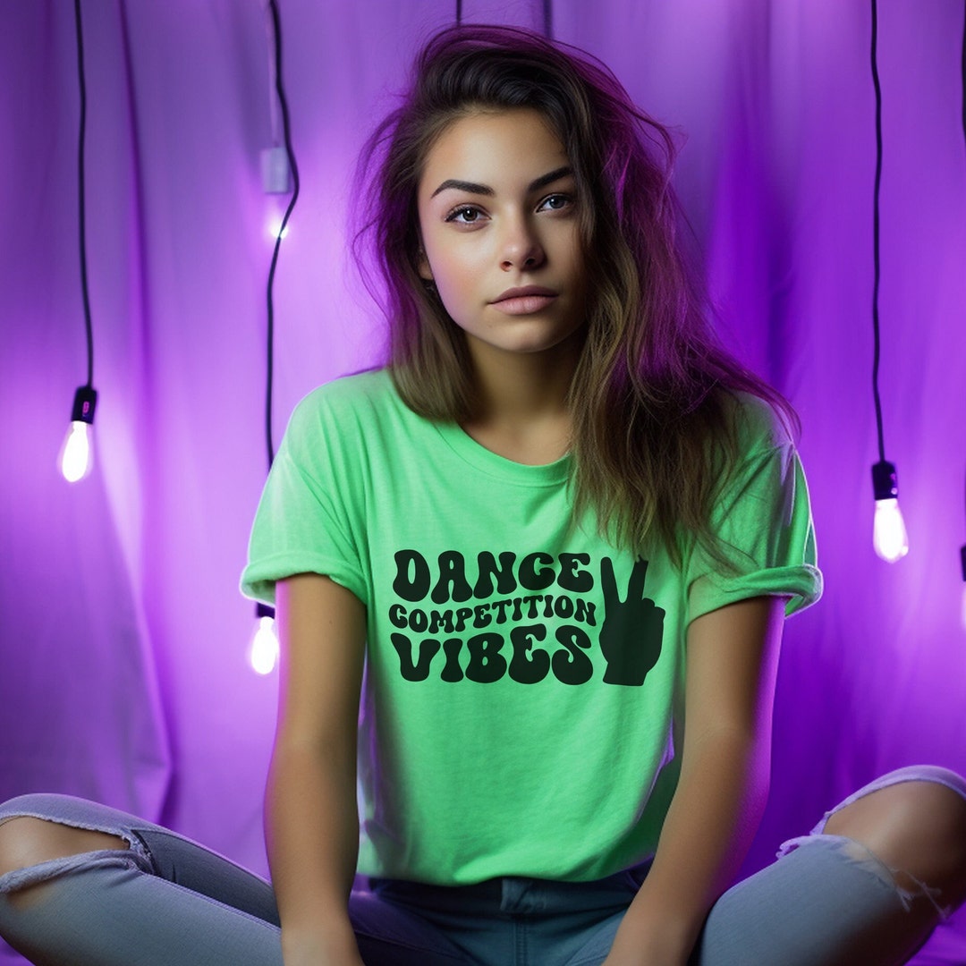 Dance Competition Vibes, Competitive Dance Shirt, Dance Teacher, Coach ...