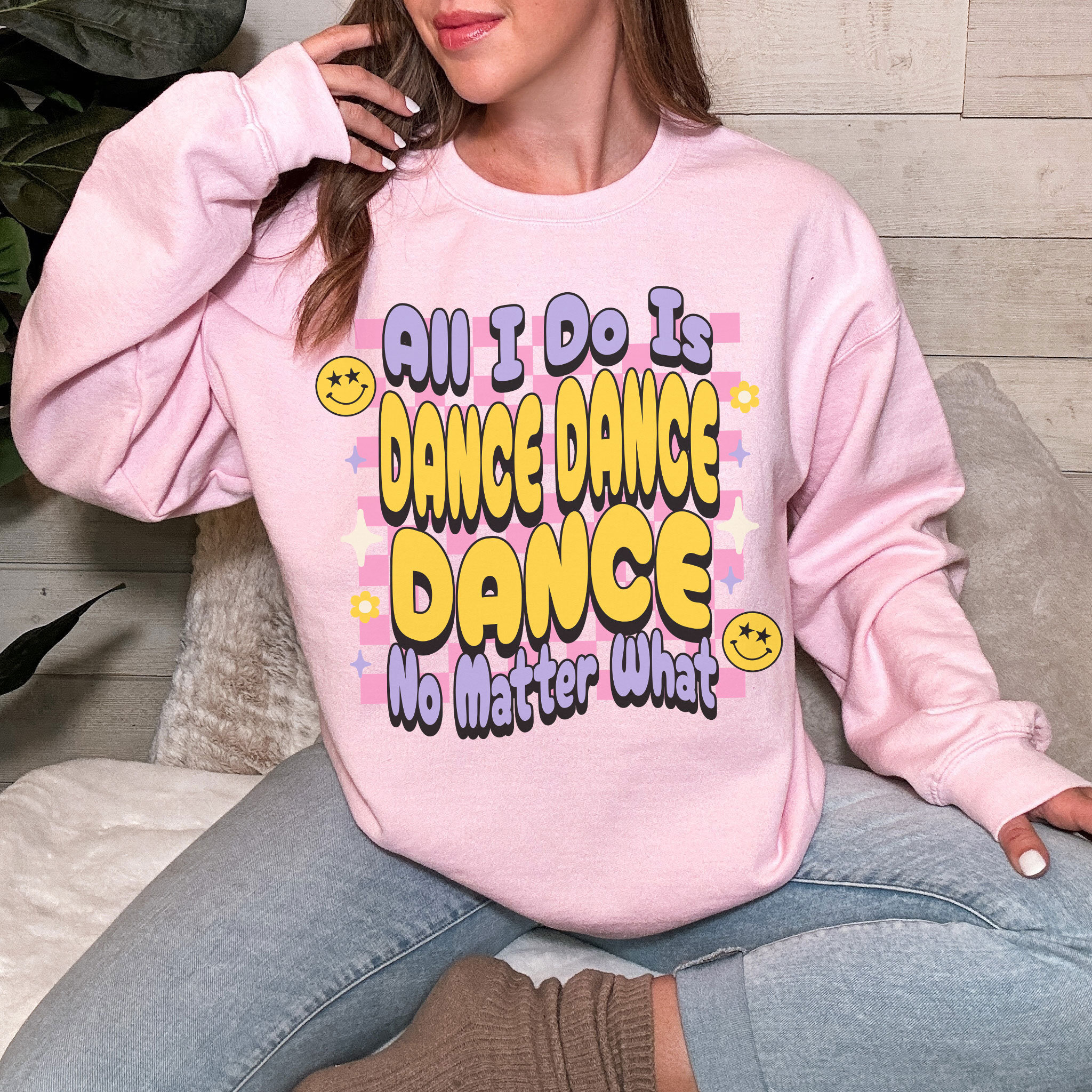 Retro Dancer Sweatshirt, All I Do is Dance Dance Dance No Matter What ...