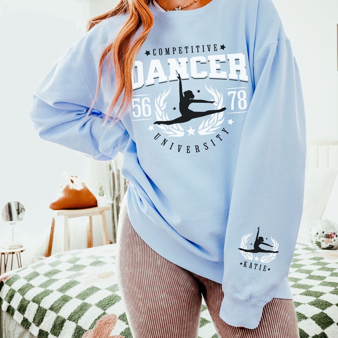 Custom Competitive Dancer University Crewneck, Personalized Sleeve ...