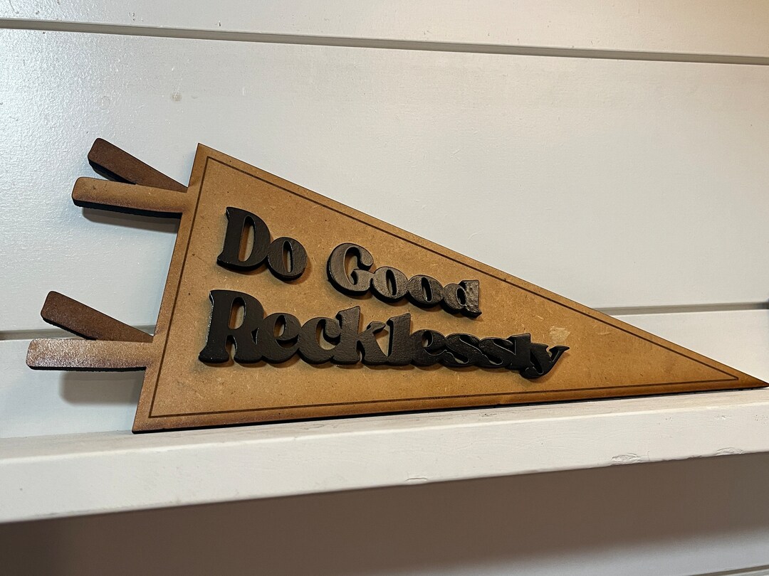 Do Good Recklessly Wood Pennant - Etsy