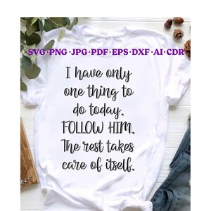 Follow Him SVG: Christian Jesus Cut File, Only One Thing (digital ...