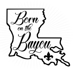 Born on the Bayou SVG: Louisiana Fleur De Lis Cut and Print File ...