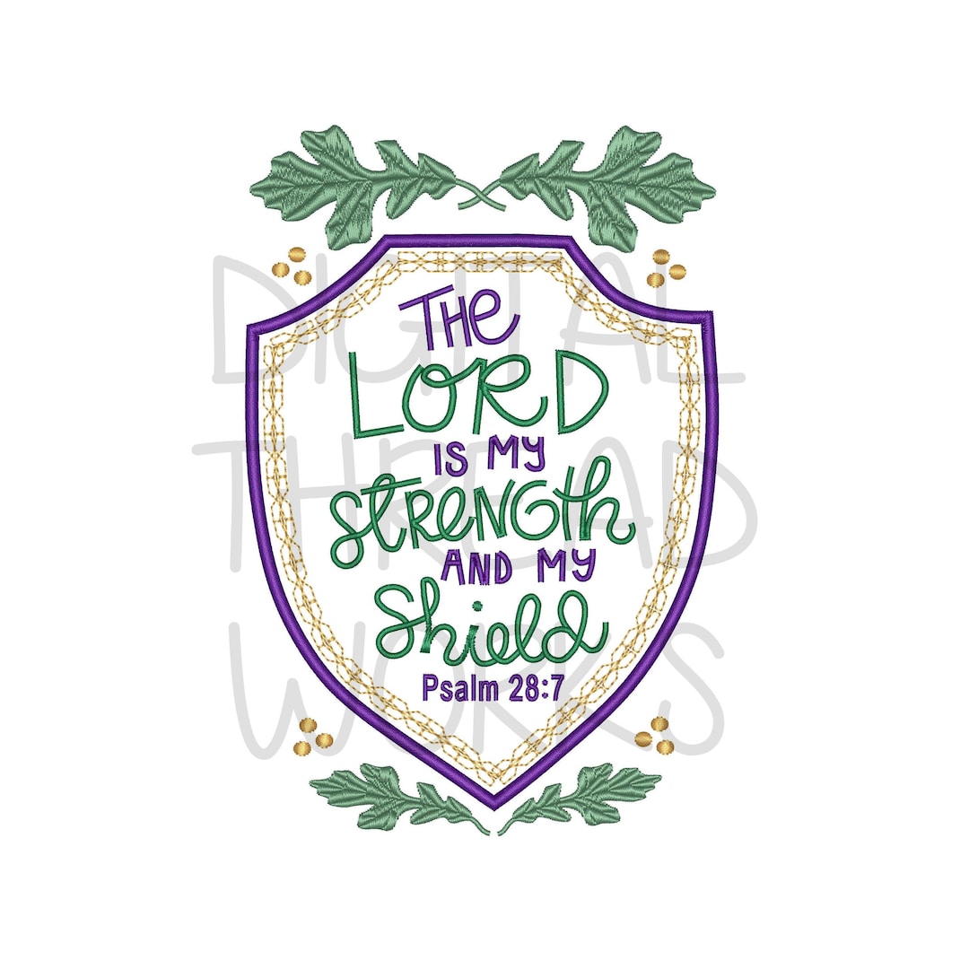 The Lord is My Strength and My Shield Machine Embroidery Design. 4x4 ...