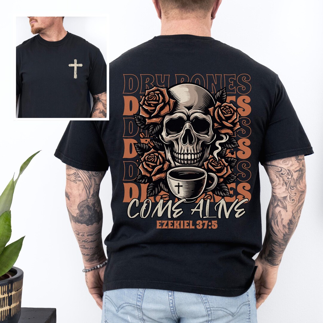 Christian Dry Bones Come Alive Comfort Colors R-shirt: Religious Skull ...