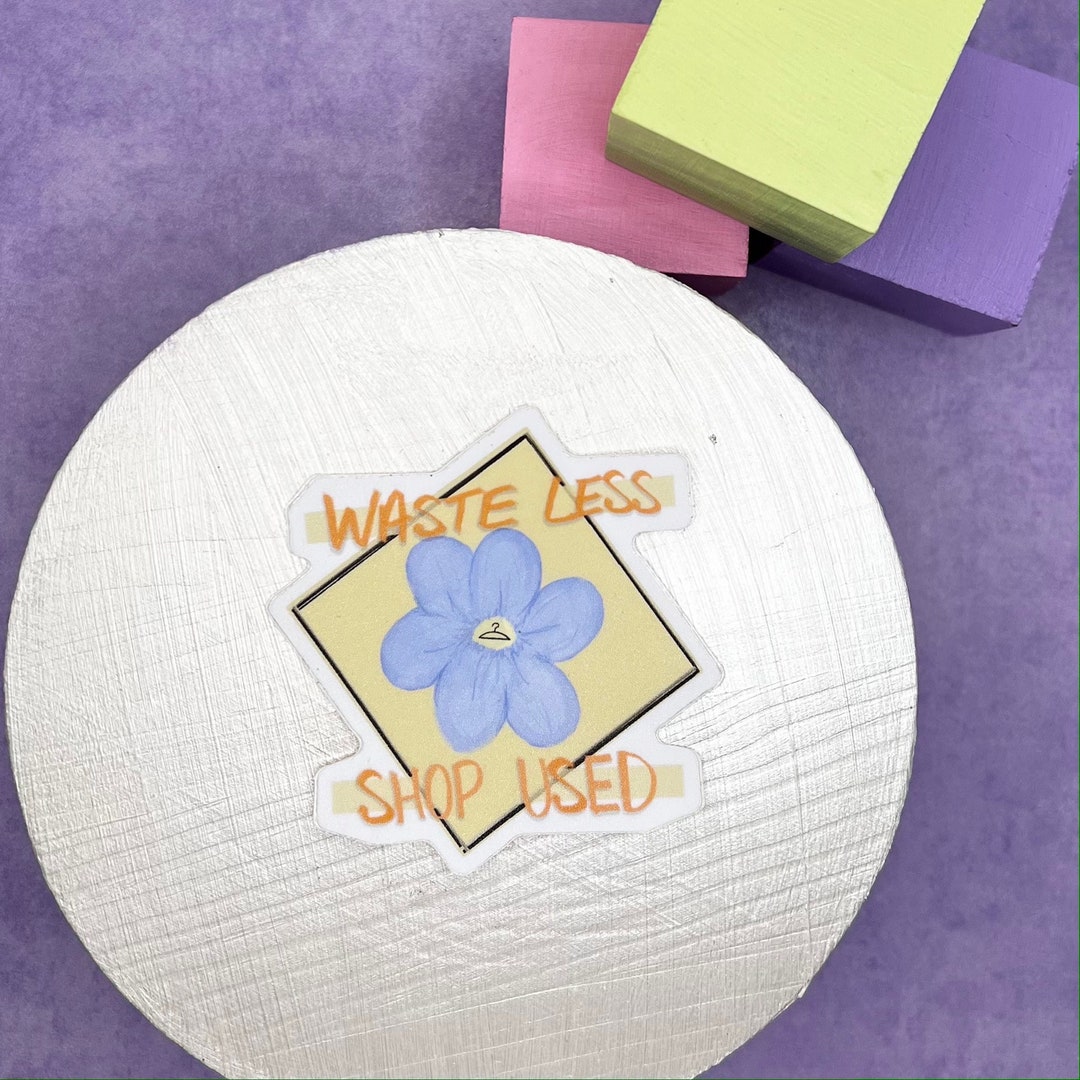 Waste Less Shop Used Vinyl Sticker | Shop Secondhand | Thrifting ...