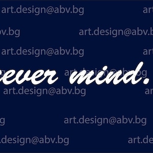 Vector NEVER MIND... Text, Download, Digital Image, Graphical, AI, Png ...