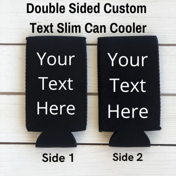 Custom Text Slim Can Cooler Double Sided Personalized Can - Etsy