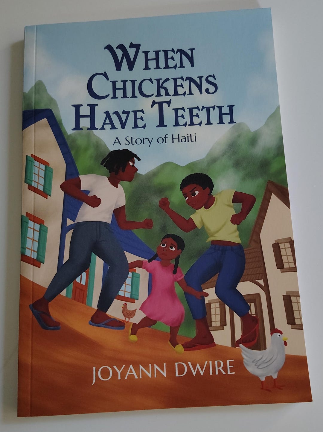When Chickens Have Teeth: Haiti Middle Grade Novel Hope and Forgiveness ...