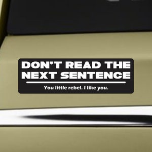 Don't Read the Next Sentence Funny Sticker Vinyl Decal Joke Sticker ...