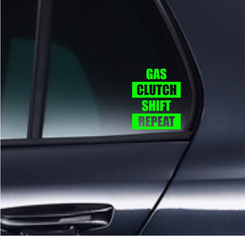 Gas Clutch Shift Repeat Bumper Sticker Vinyl Decal Car Stick Shift ...