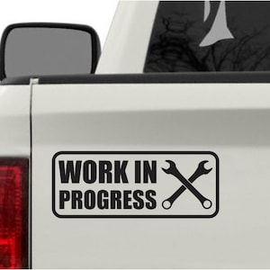 Work in Progress Bumper Sticker Vinyl Decal - Project Car Decal Pickup ...